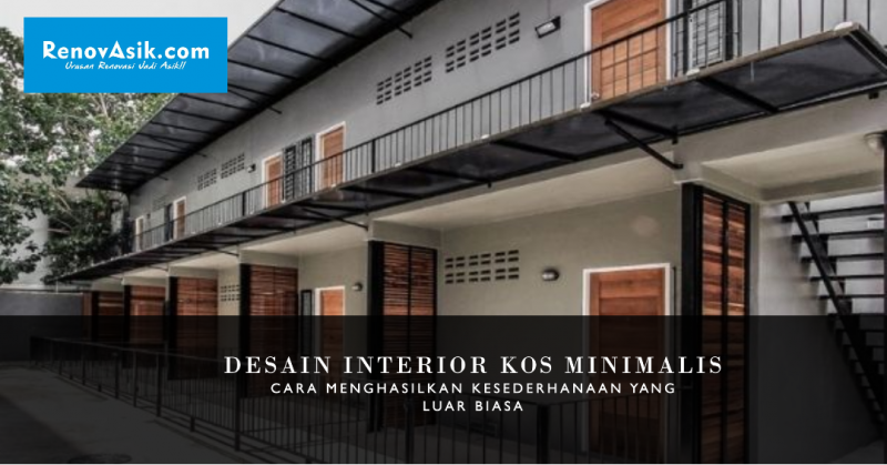 Renovasik - Urusan Renovasi Jadi Asik | Desain Interior Kos Minimalis ...